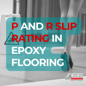 Understanding P and R Slip Rating in Epoxy Floor Coating